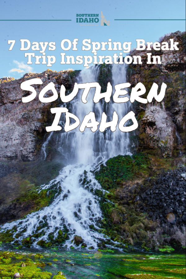 7 days of Spring Break in Southern Idaho – A new option for every day ...